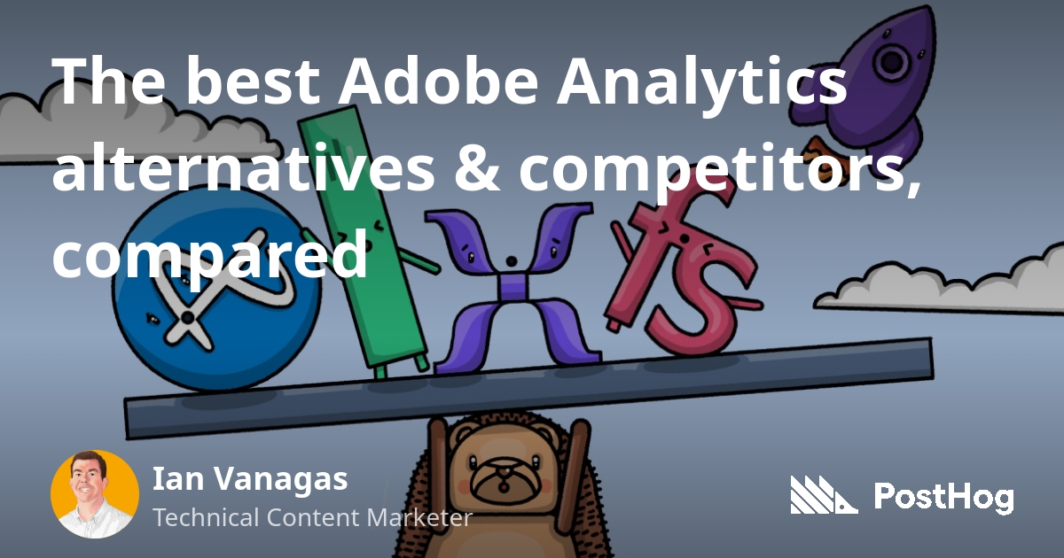 The best Adobe Analytics alternatives & competitors, compared - PostHog