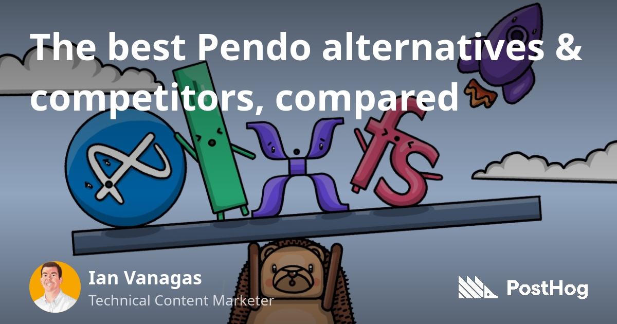 The best Pendo alternatives & competitors, compared - PostHog