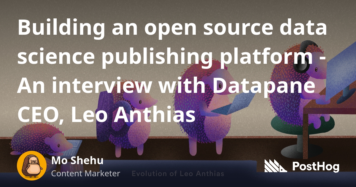 Building an open source data science publishing platform - An interview with Datapane CEO, Leo ...