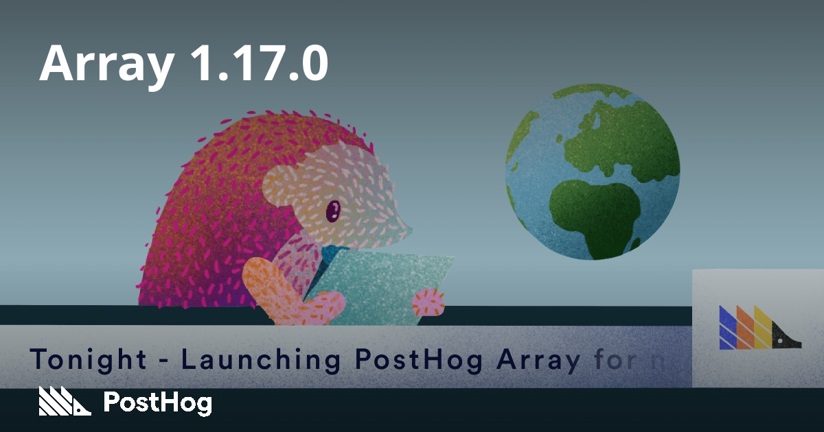 Array 1.17.0 - PostHog